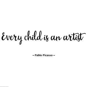 Picasso Wall Decal / Every Child is an Artist Decal / Picasso Child ...