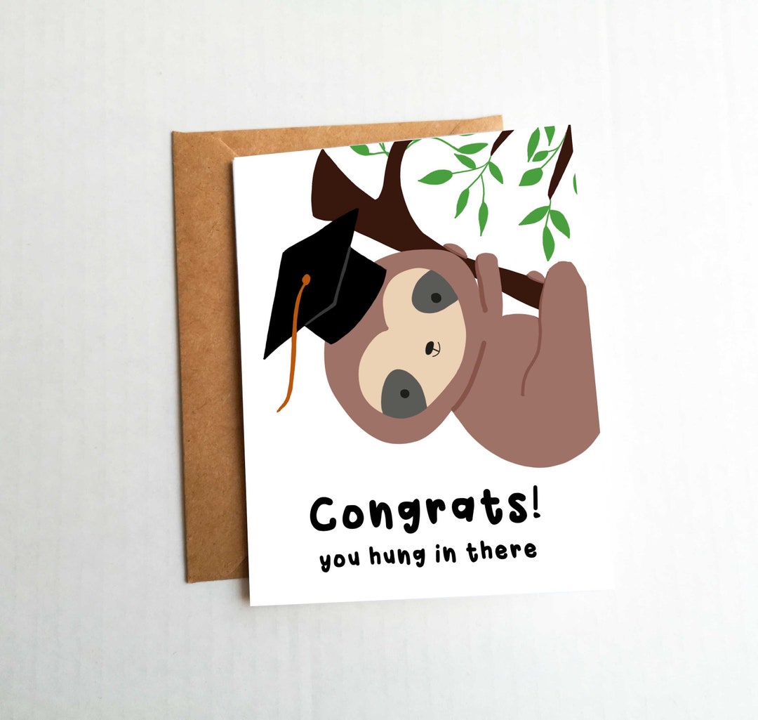 Congrats You Hung in There Sloth Graduation Card Cute Funny Graduation ...