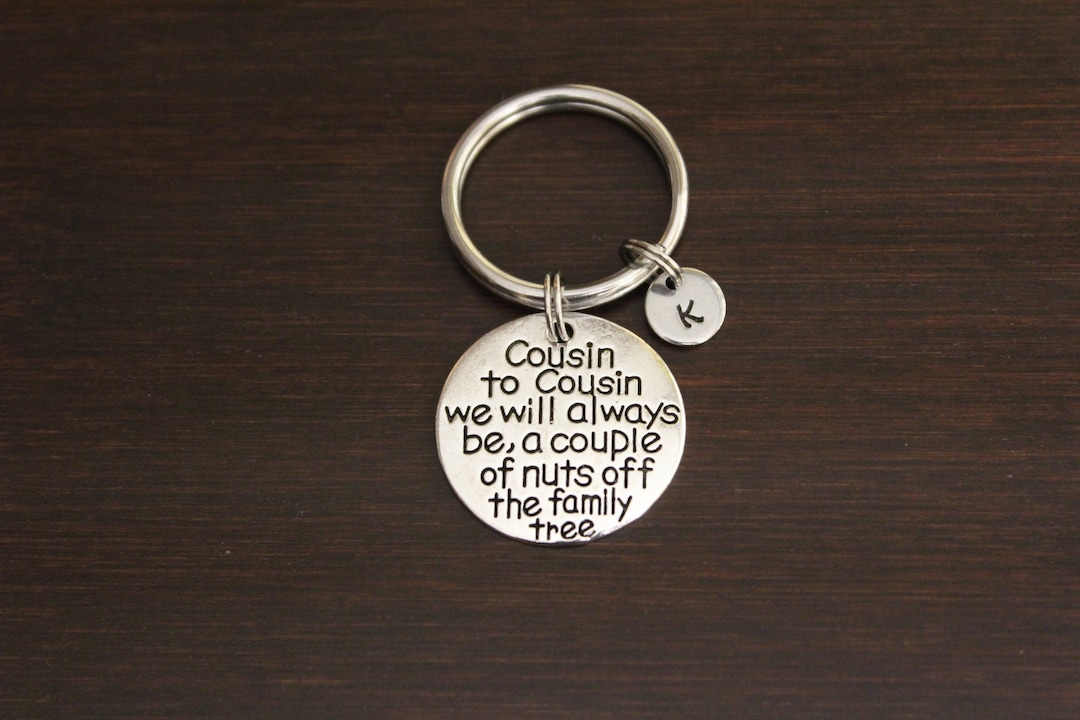 Cousins Key Ring/ Keychain / Zipper Pull - Cousins Gift - Cousin Nuts ...