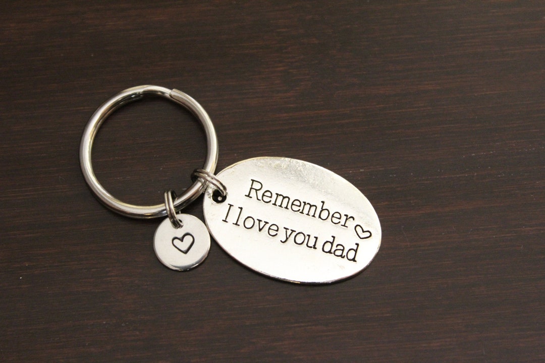 Remember, I Love You Dad Key Ring/ Keychain / Zipper Pull - Gift for ...