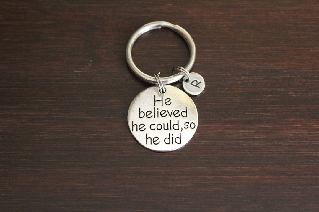 He Believed He Could so He Did Key Ring/ Keychain / Zipper Pull ...