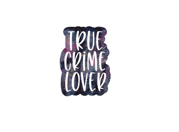 True Crime Lover Sticker / Laminate Sticker / Glossy Sticker / | Etsy