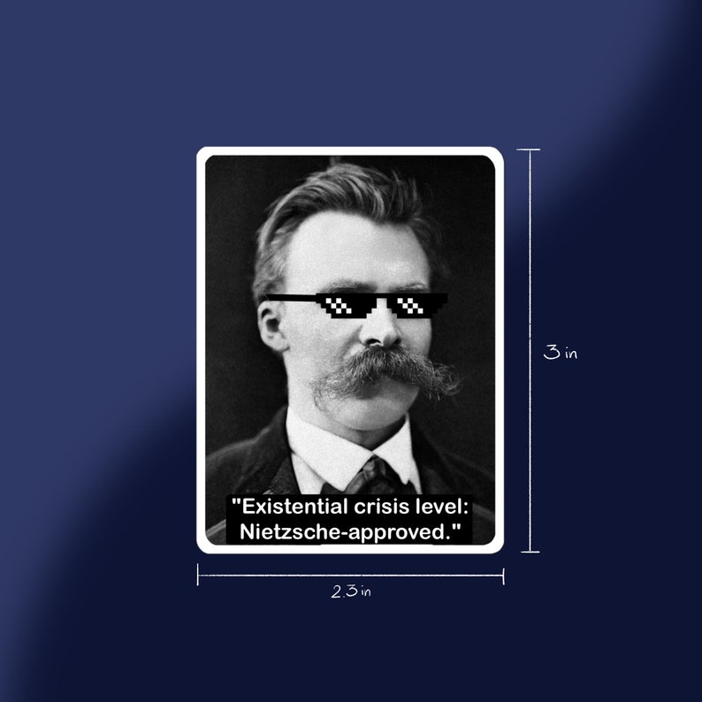 Nietzsche-inspired Humor Sticker: Embrace Existential Laughter Funny ...