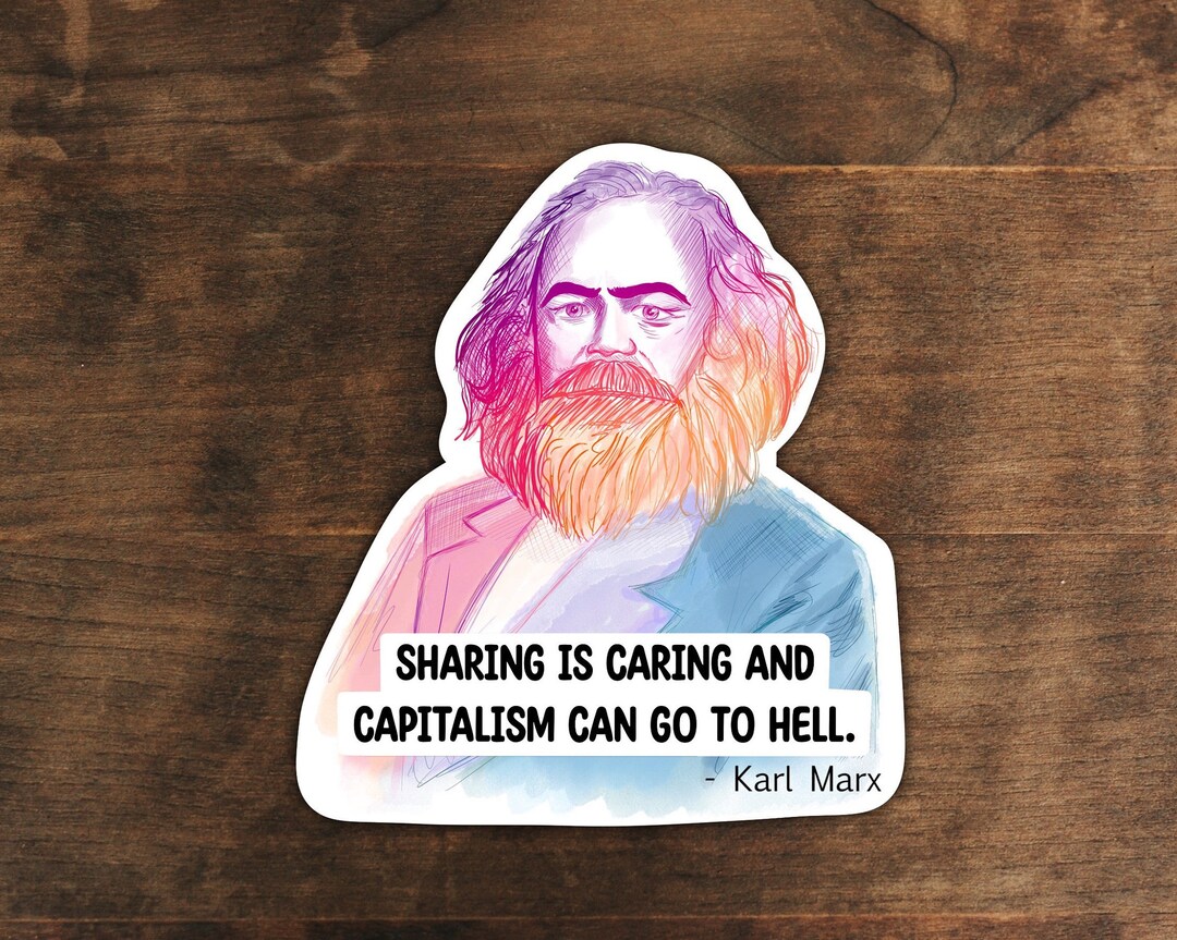 Sharing is Caring and Capitalism Can Go to Hell - Karl Marx ...