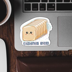 Existential Drea… Bread Sticker | Philosophy Sticker - Etsy