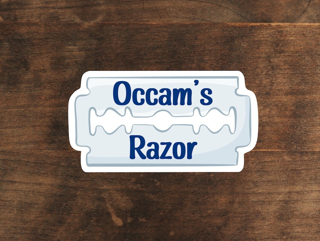 Occam’s Razor Sticker | Philosophy Sticker - Etsy