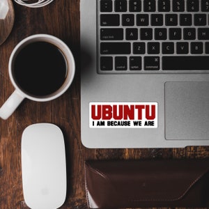 Ubuntu Sticker | I Am Because You Are Sticker - Etsy