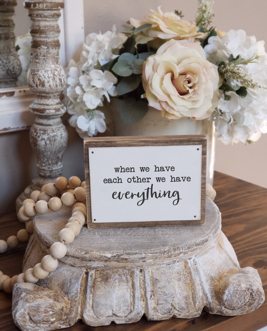 When We Have Each Other We Have Everything Wood Sign | Everyday Home ...