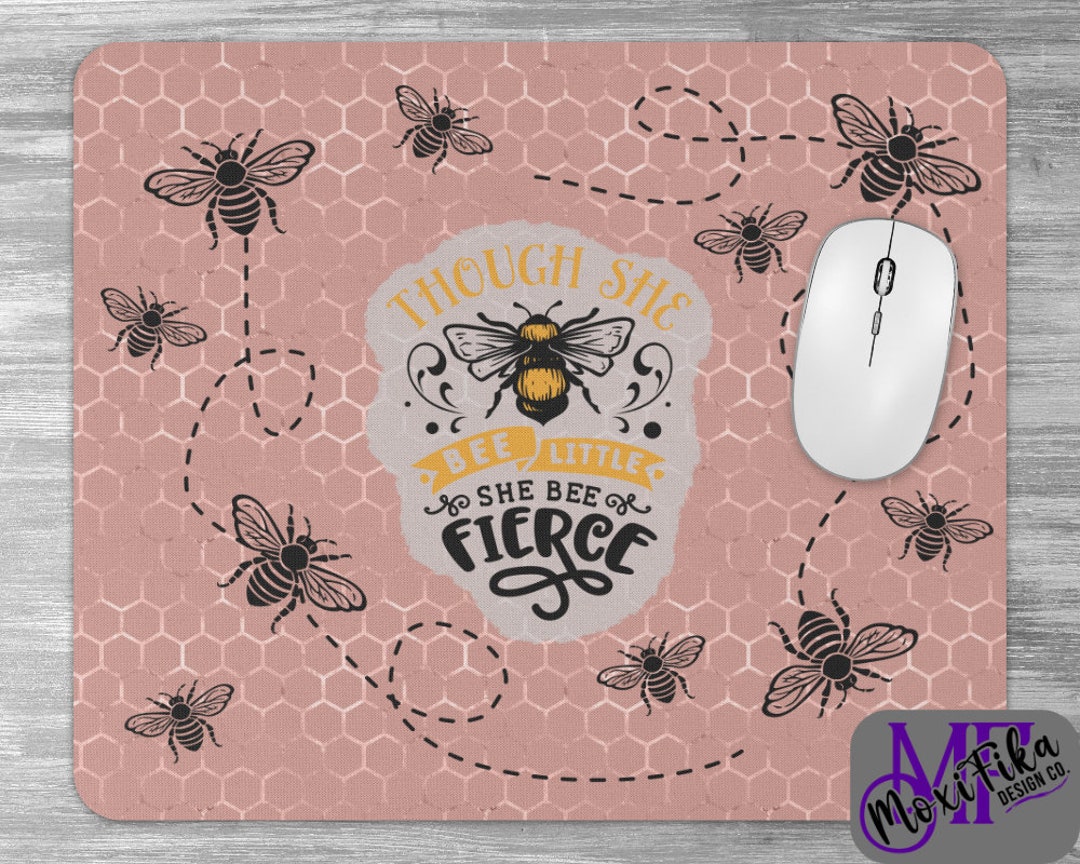 Bee Mouse Pad - Bee Desk Mat - Though She Bee Little She Bee Fierce ...