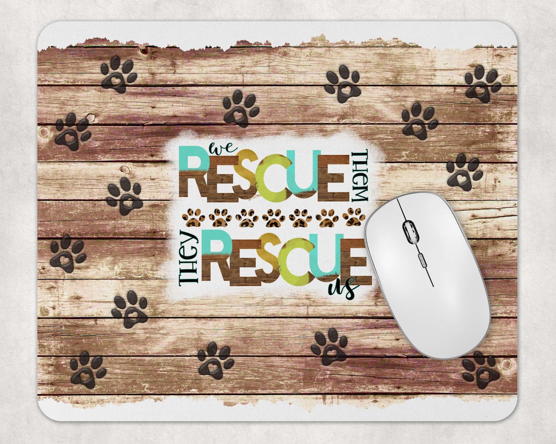 We Rescue Them They Rescue Us Mouse Pad - Animal Rescue Mouse Pad - Pet ...