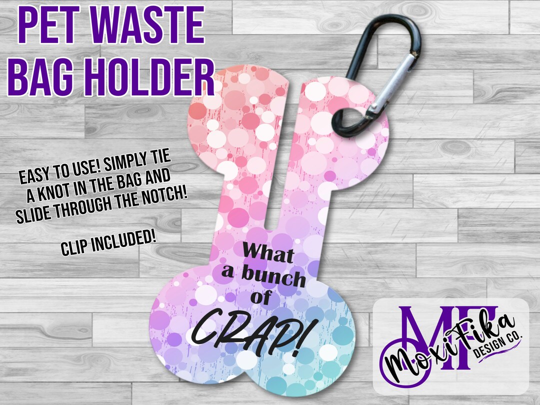 Dog Poop Bag Holder With What A Bunch of Crap Saying - Pet Waste Holder ...