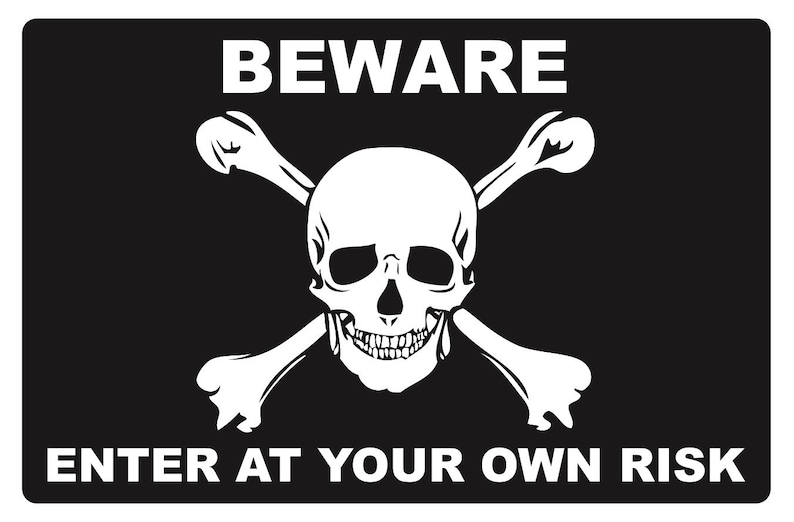 Beware...enter at Your Own Risk...property Sign 501 - Etsy
