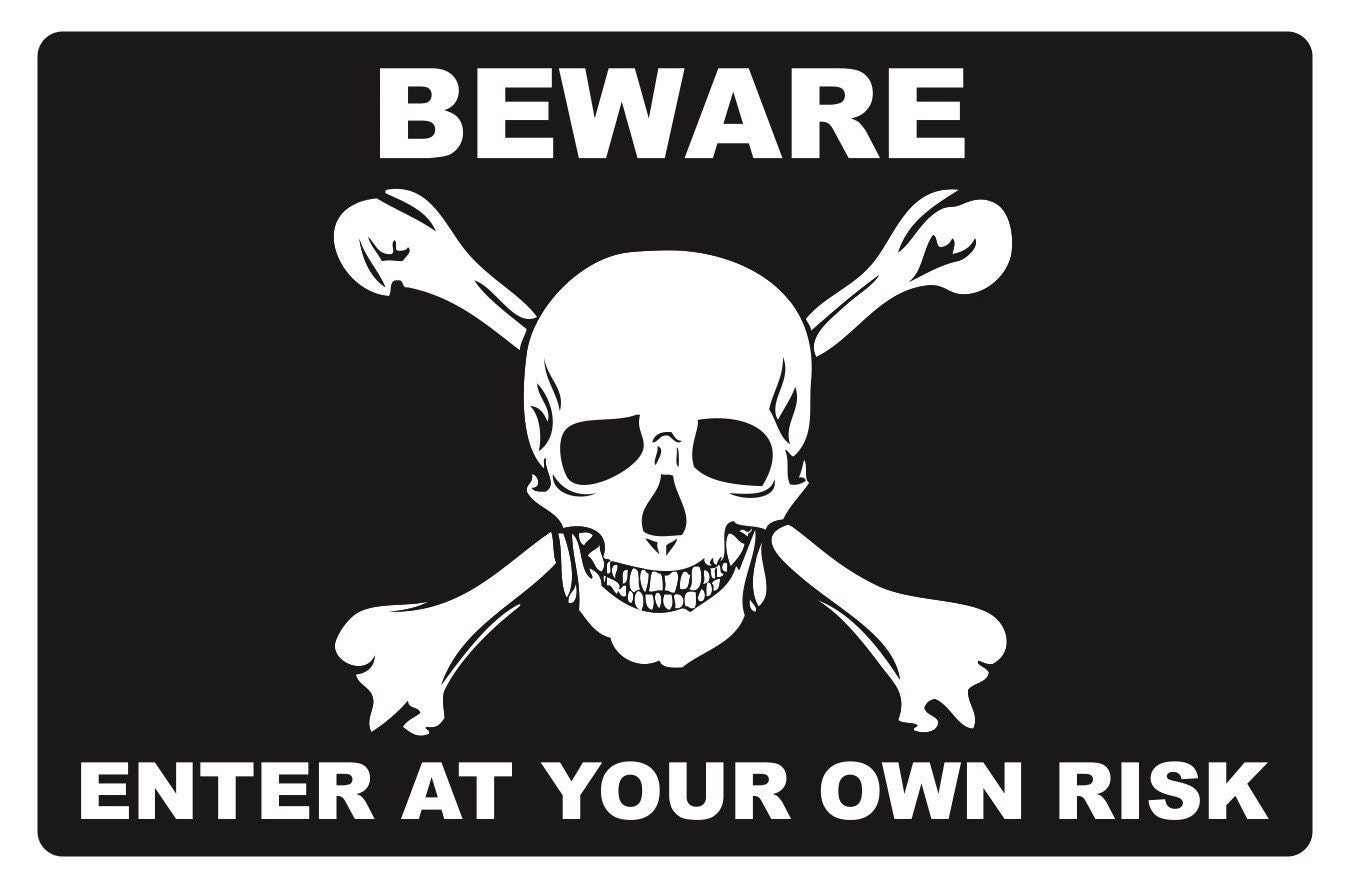 Beware...enter at Your Own Risk...property Sign 501 - Etsy