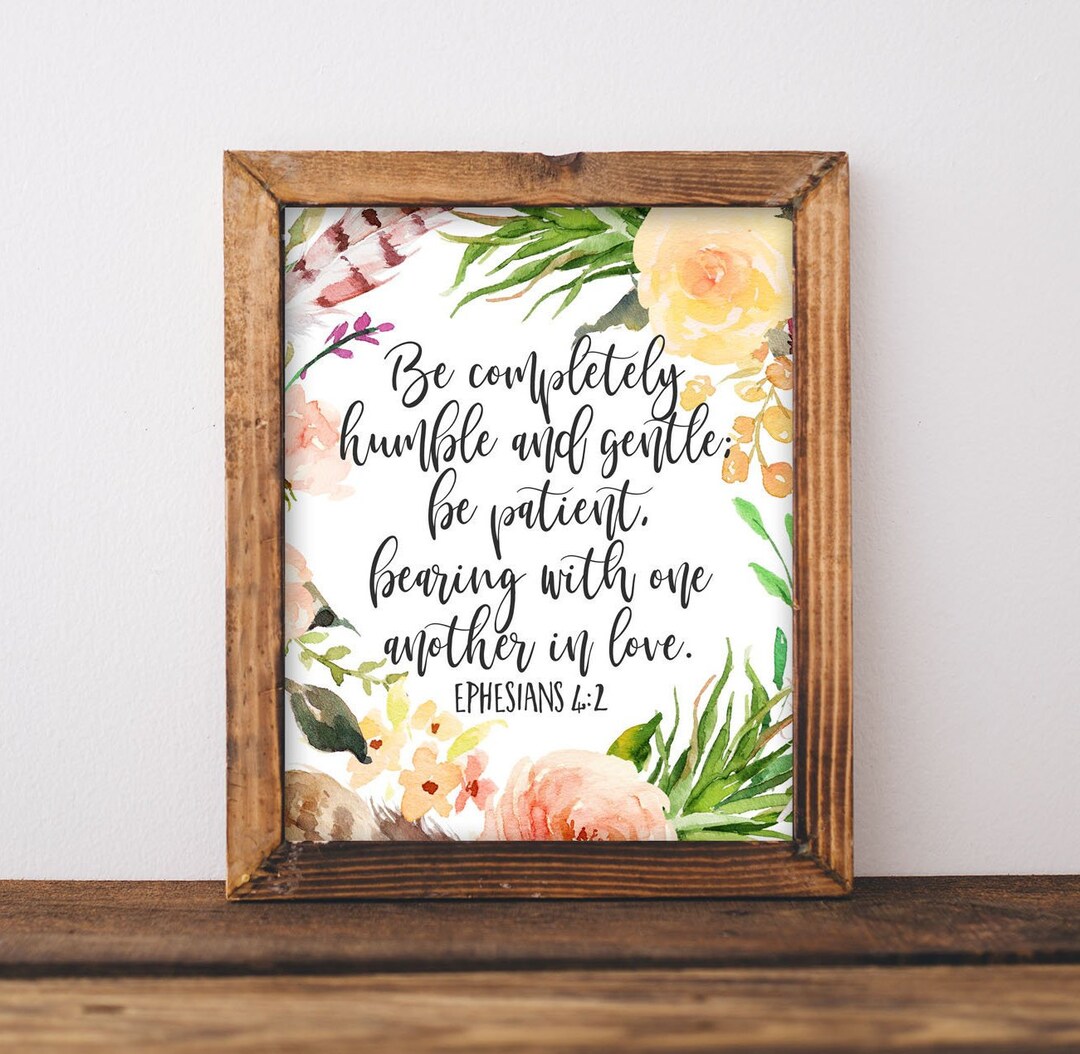 Printable Wall Art, Ephesians 4:2, Be Completely Humble and Gentle ...