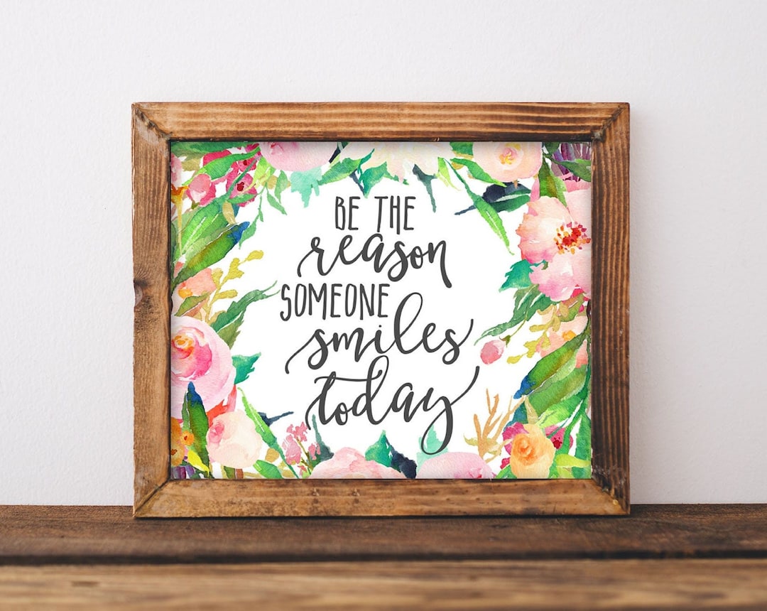 Quote Printable Wall Art, Be the Reason Someone Smiles Today, DIY Home ...