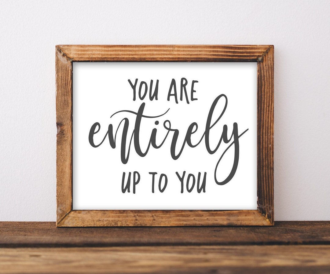 Printable Wall Art, You Are Entirely up to You, Mindset Saying, DIY ...