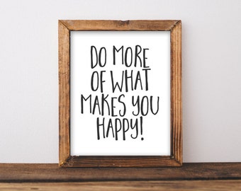 Do More of What Makes You Happy Printable Wall Art - Etsy