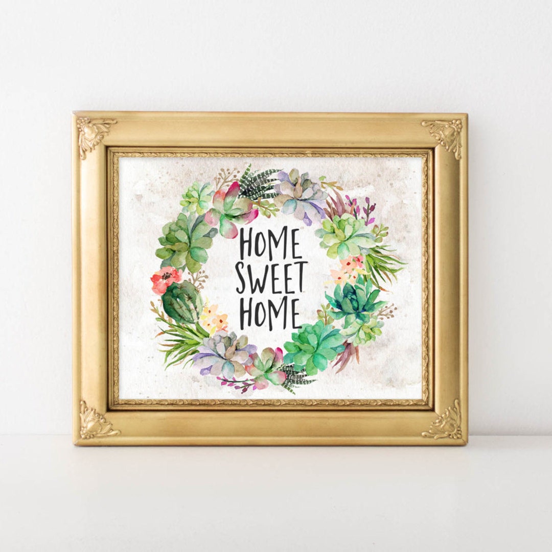 Succulents Printable Wall Art, Home Sweet Home Printable Quote ...