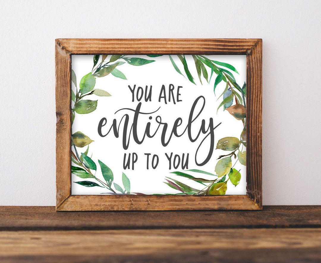 Inspirational Quote Print: "you Are Entirely up to You" (digital ...
