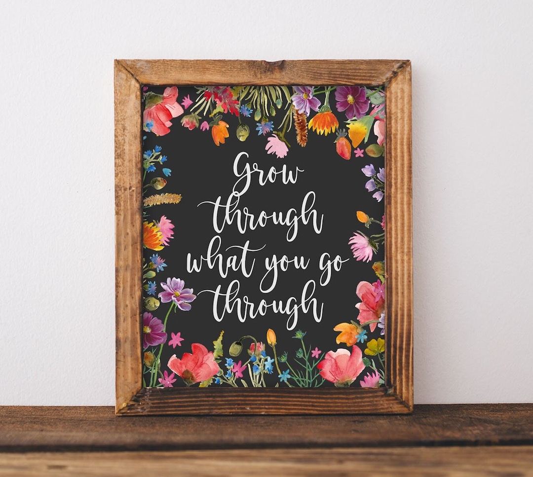 PRINTABLE Grow Through What You Go Through, Printable Wall Art, Growth ...
