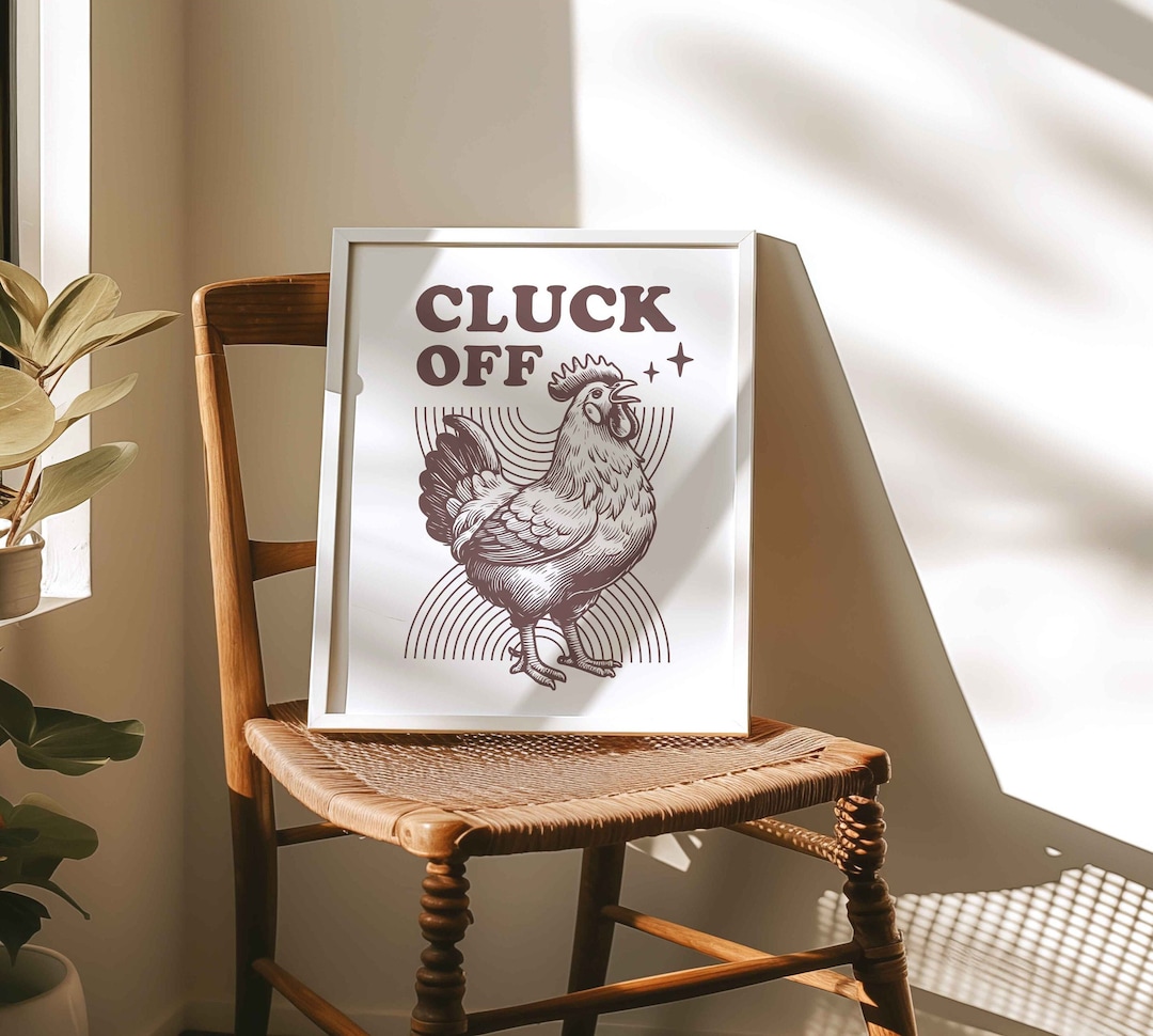 Retro Chicken Print: Funny Farmhouse Decor, "cluck Off" Quote (digital ...