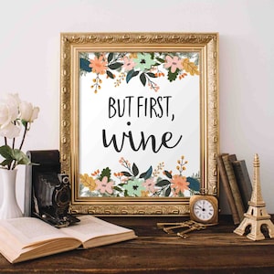 Printable Wall Art, but First Wine Printable, Home Art Floral Home ...