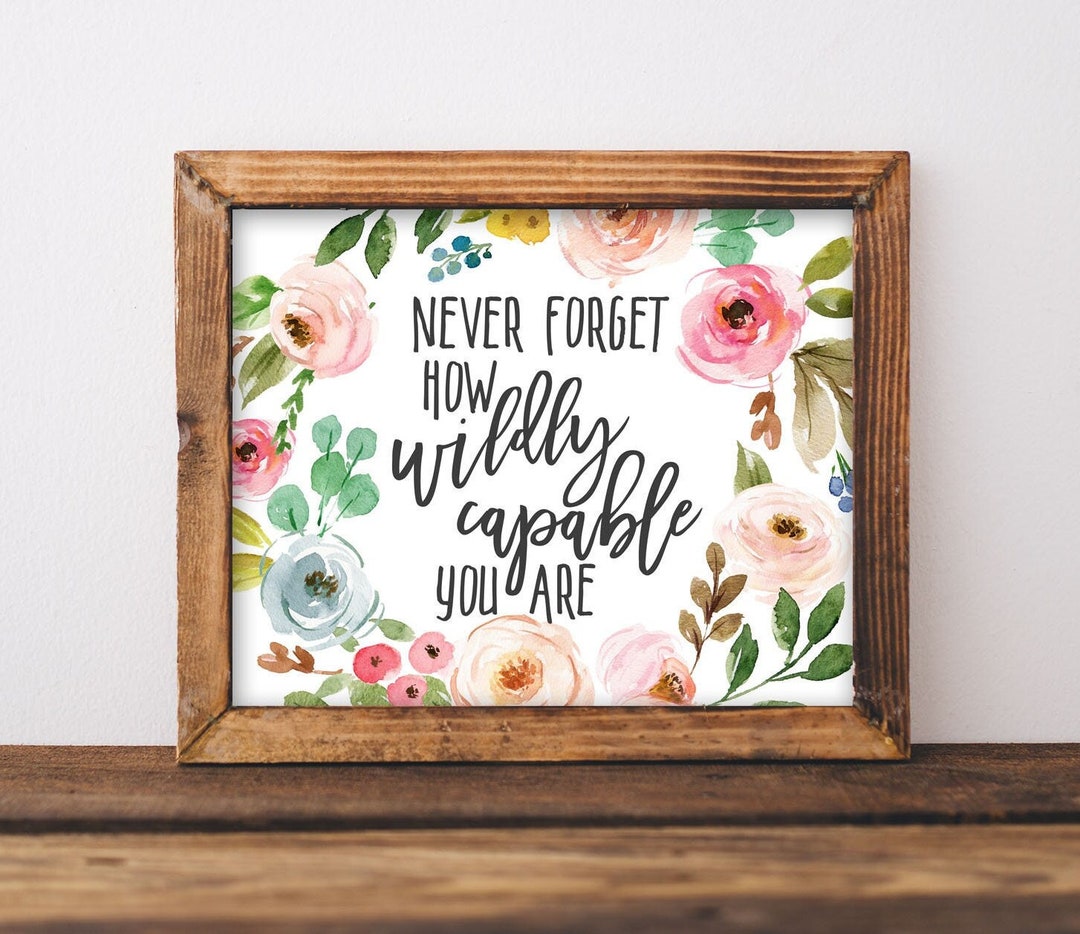 Printable Art, Never Forget How Wildly Capable You Are, Inspirational ...