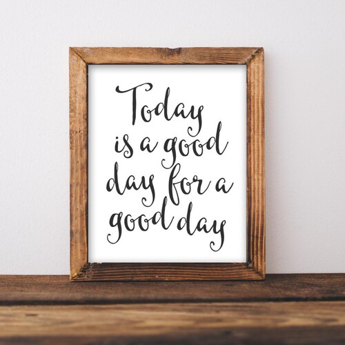 Printable Wall Art Today is a Good Day for a Good Day DIY - Etsy