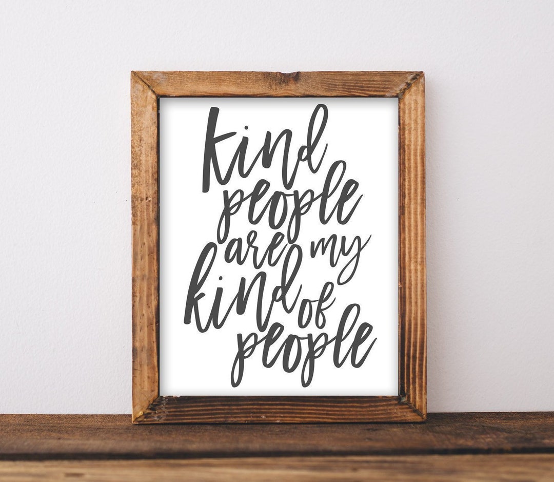Printable Wall Art Kind People Are My Kind of People, DIY Home Decor ...