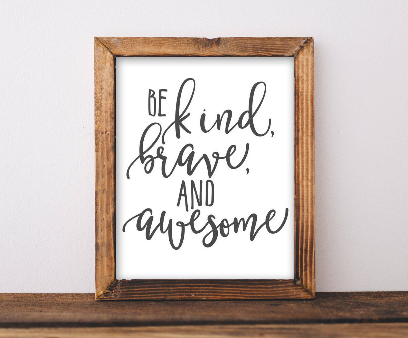 Printable Art, Be Kind, Brave, and Awesome Inspirational Printable ...