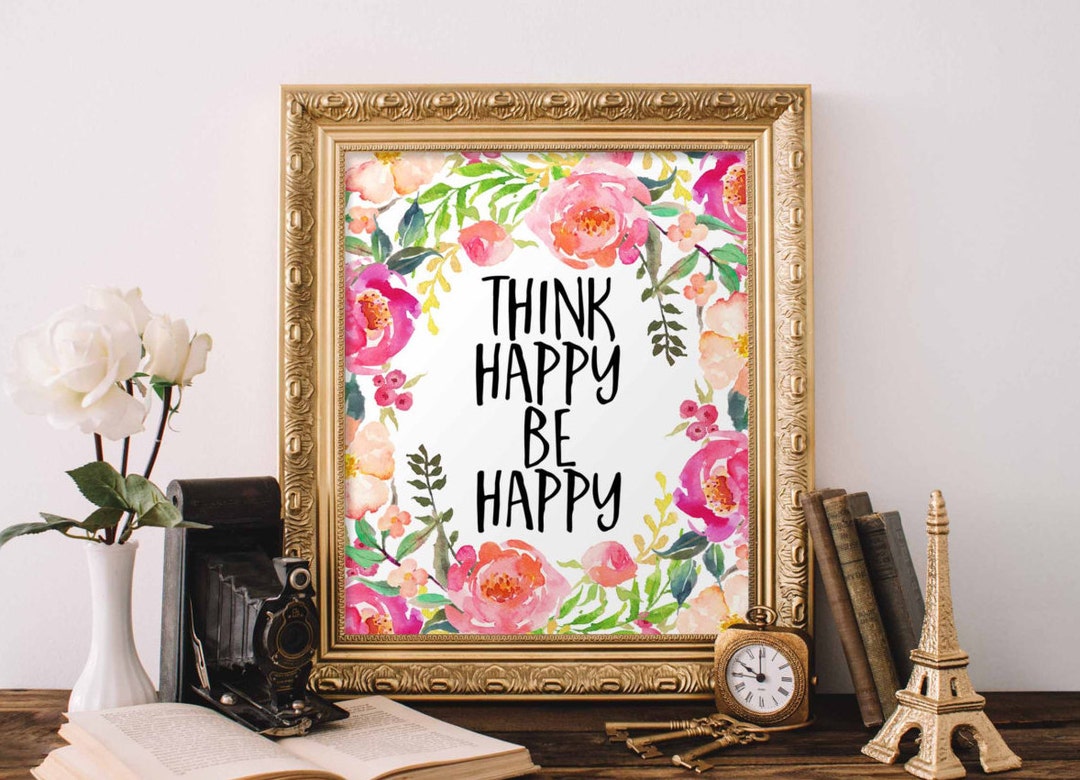 Printable Wall Art Think Happy Be Happy Quote Home Decor Happy Poster ...