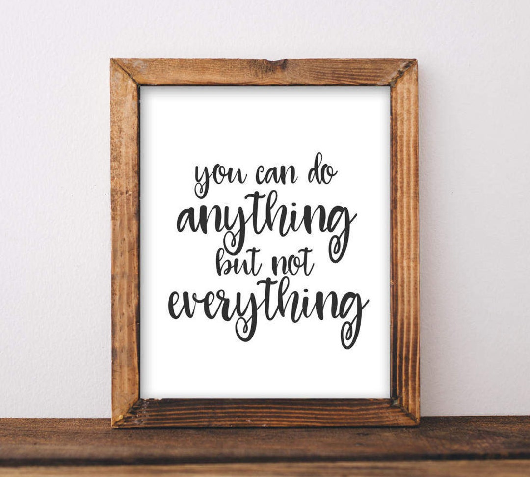 Quote Printable Wall Art, You Can Do Anything but Not Everything ...