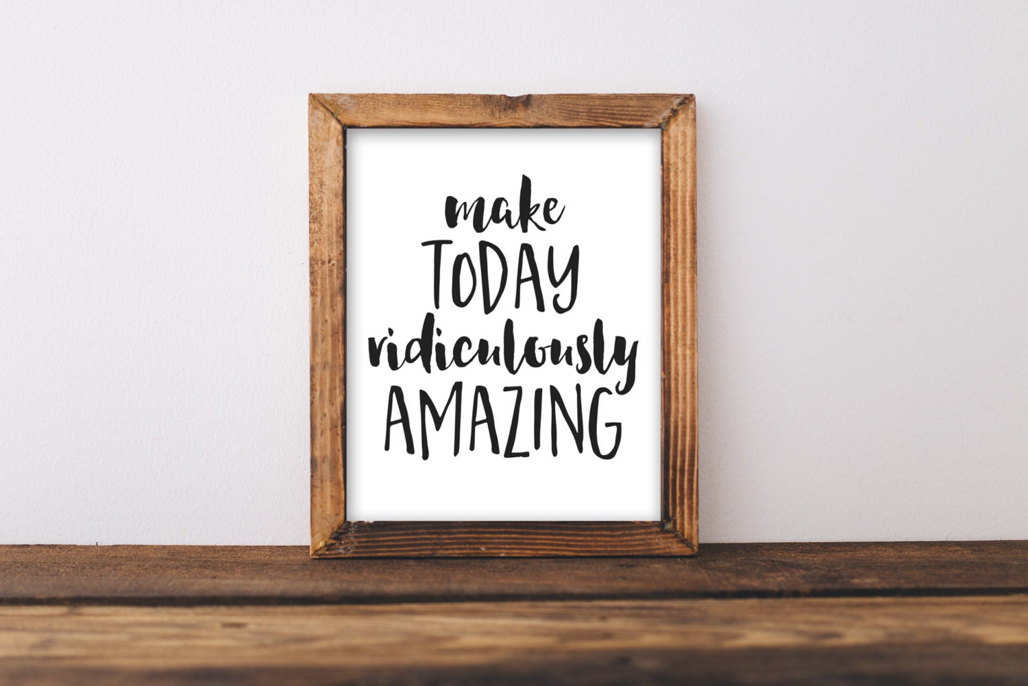 Printable Wall Art 8x10 Make Today Ridiculously Amazing | Etsy