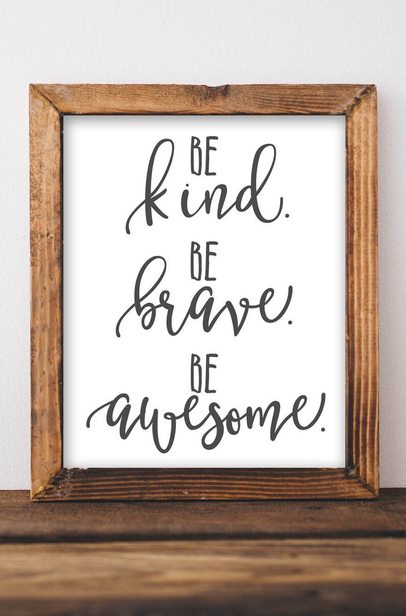 Printable Art Be Kind Be Brave Be Awesome Inspirational - Etsy