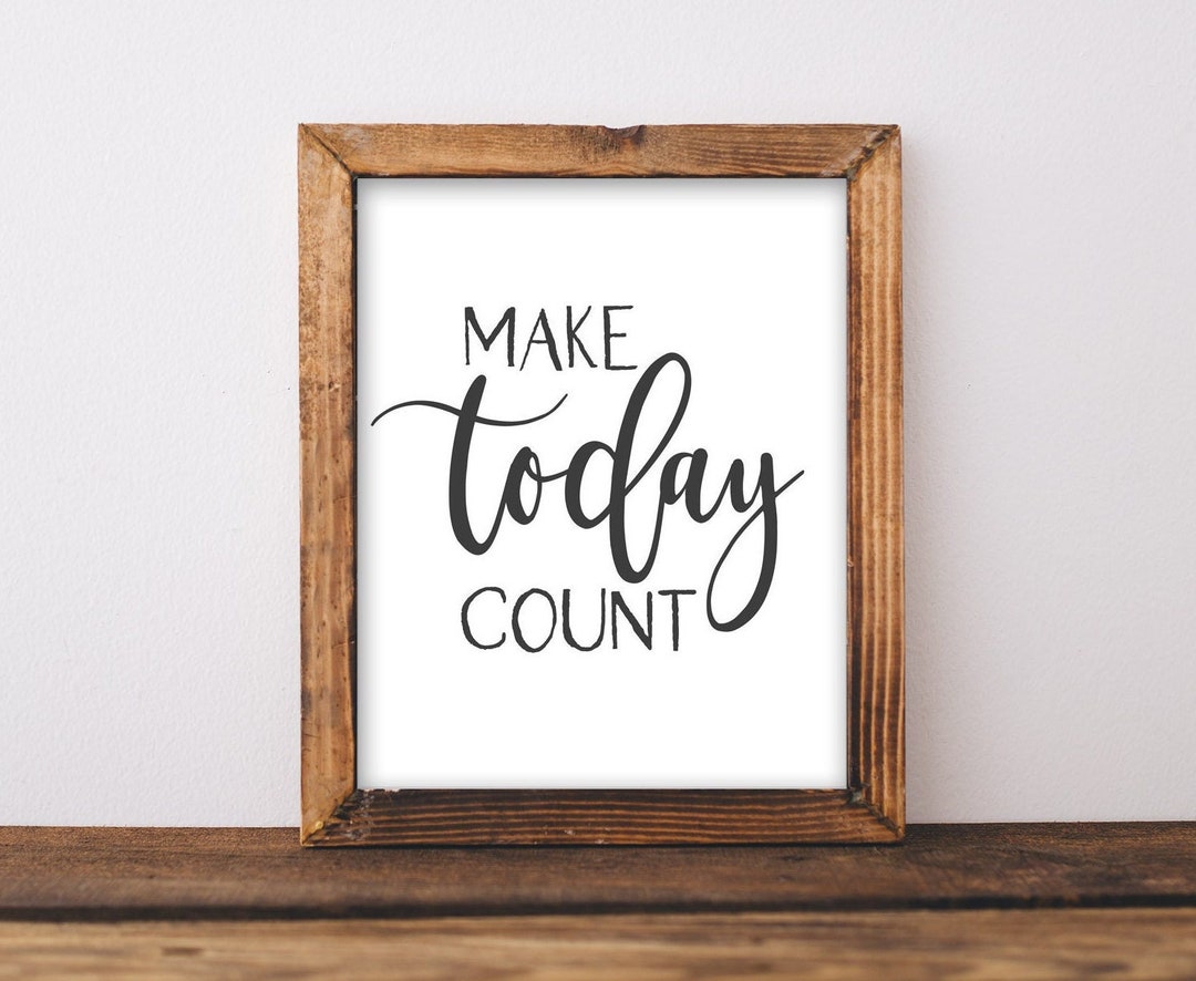 Inspirational Quote Art: Make Today Count, Black & White (JPEG Digital ...