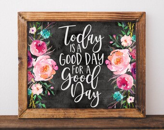 Printable Wall Art Today is a Good Day for a Good Day DIY | Etsy