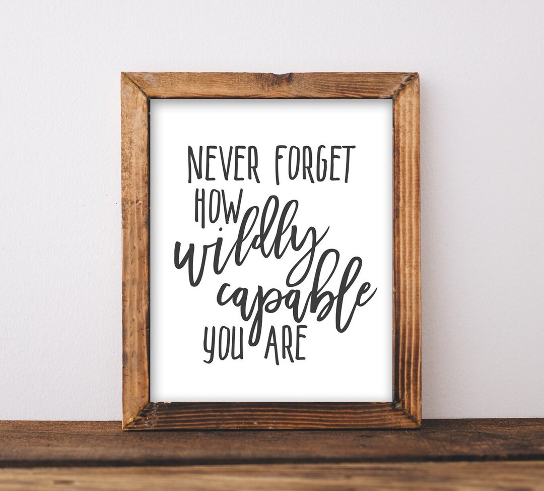 Printable Art, Never Forget How Wildly Capable You Are, Inspirational ...