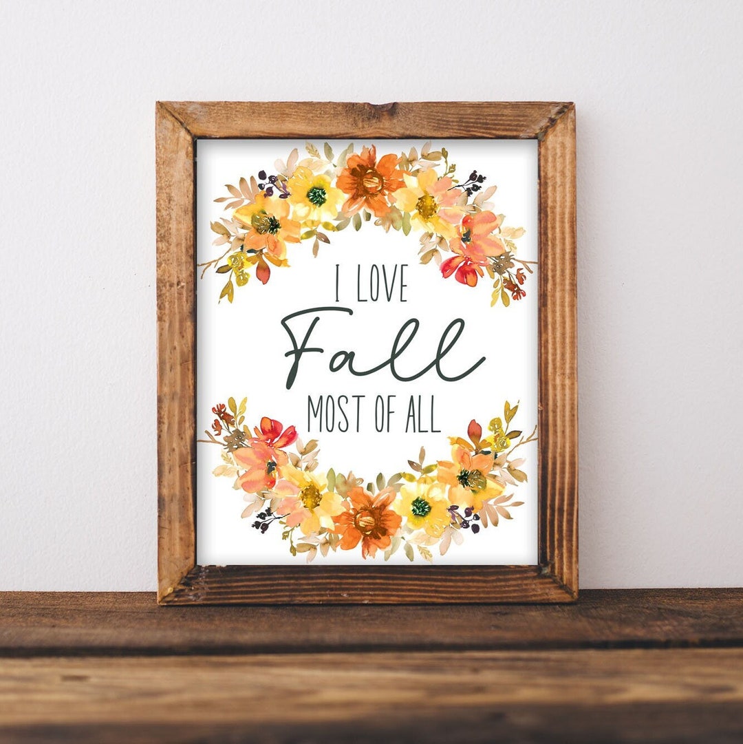I Love Fall Most of All, Printable Wall Decor, Fall Printable, Autumn ...