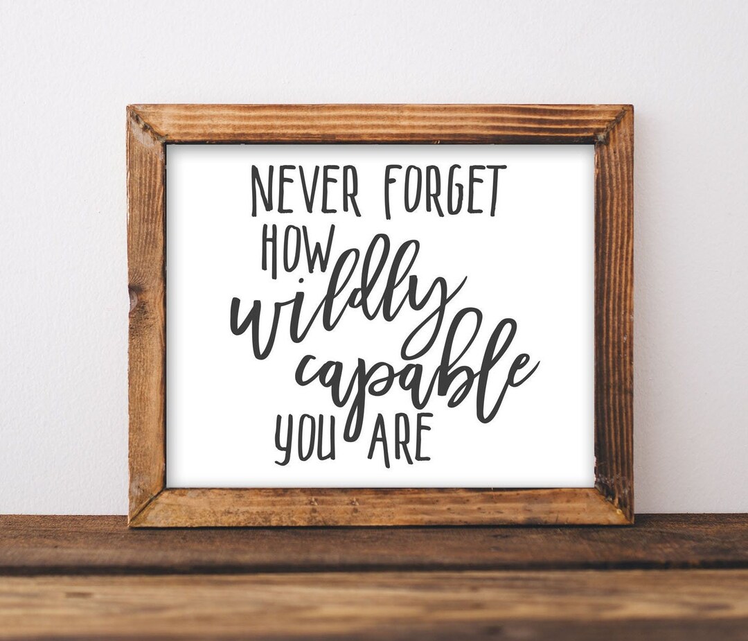 Printable Art, Never Forget How Wildly Capable You Are, Inspirational ...