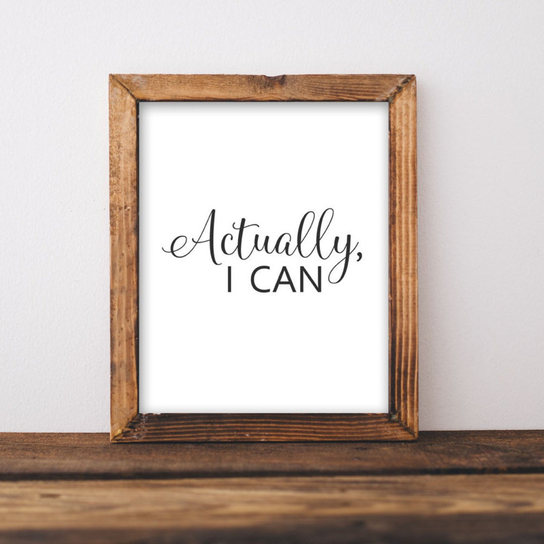 Quote Printable Wall Art, Actually I Can Motivational Printable Quote ...