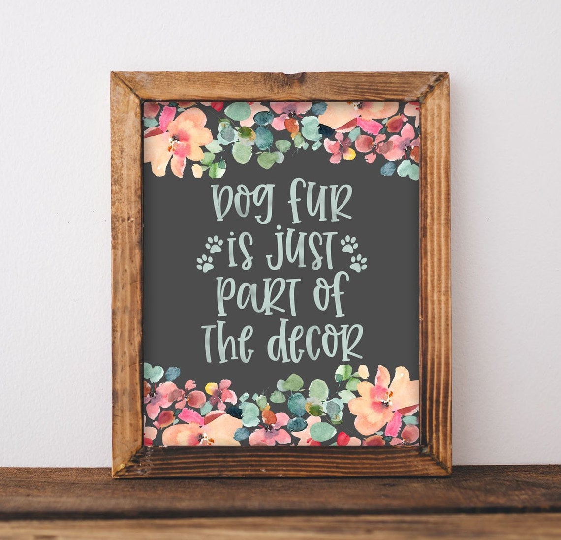 Printable Art Dog Fur is Just Part of the Decor DIY Home - Etsy