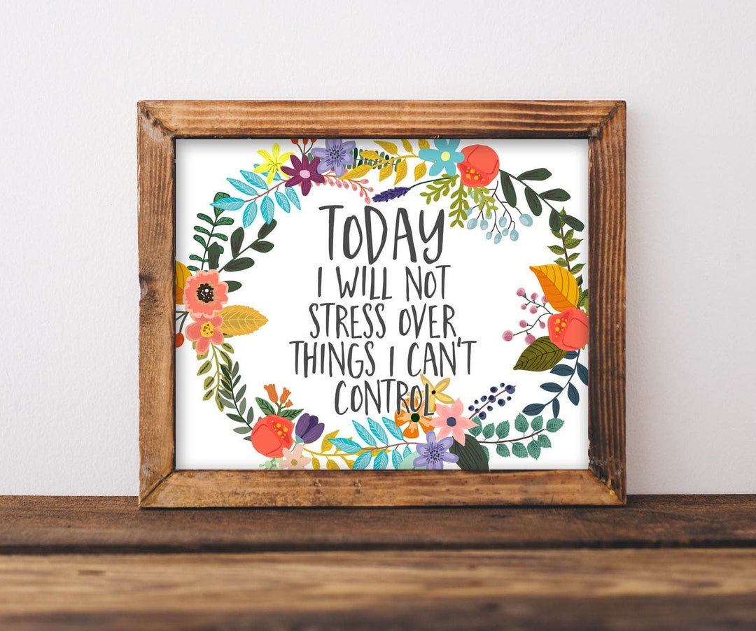 Quote Printable Wall Art, Today I Will Not Stress Over Things I Can't ...