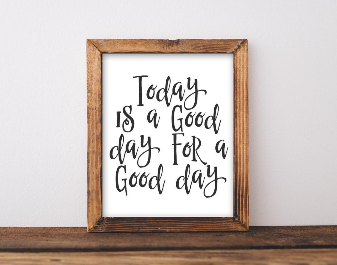 Motivational Wall Art, Today is a Good Day for a Good Day, Black and ...