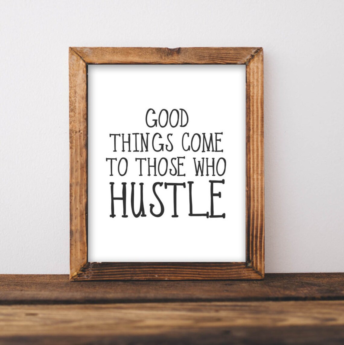 Printable Art Good Things Come to Those Who Hustle Quote - Etsy