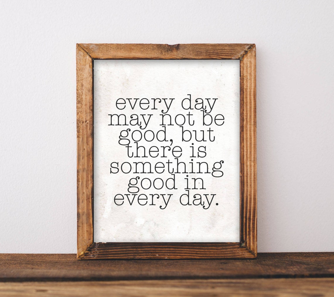 Motivational Wall Art Every Day May Not Be Good Quote Print | Etsy