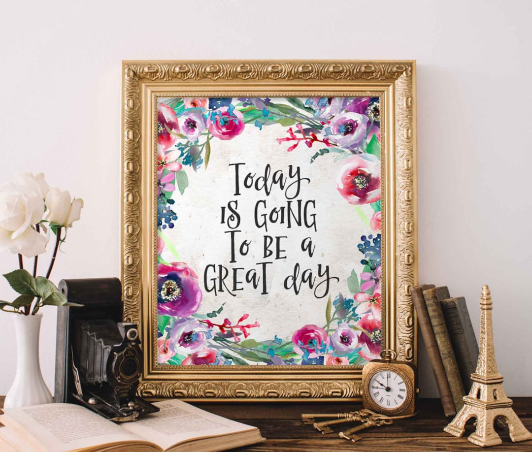Printable Art Today is a Going to Be a Great Day Floral - Etsy