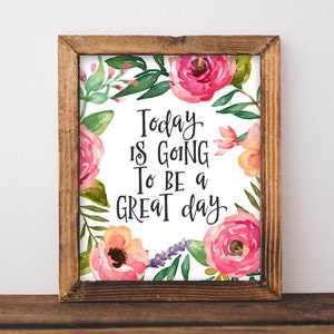 Printable Art, Today is a Going to Be a Great Day, Pink Floral Office ...