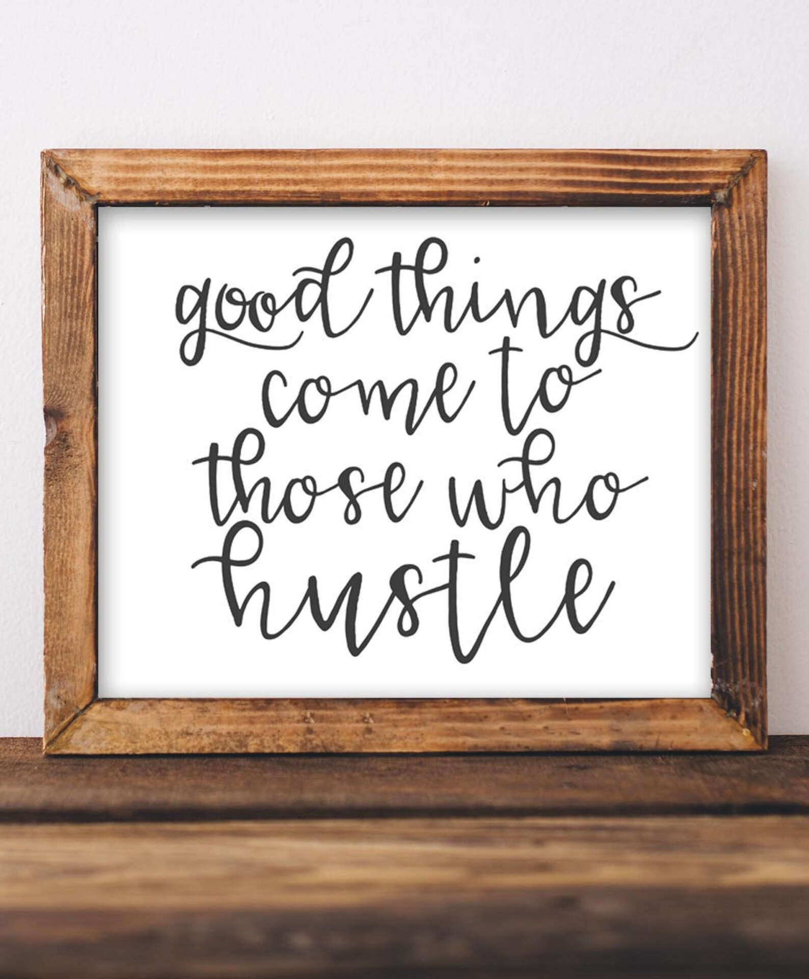 Printable Art Good Things Come to Those Who Hustle Quote - Etsy