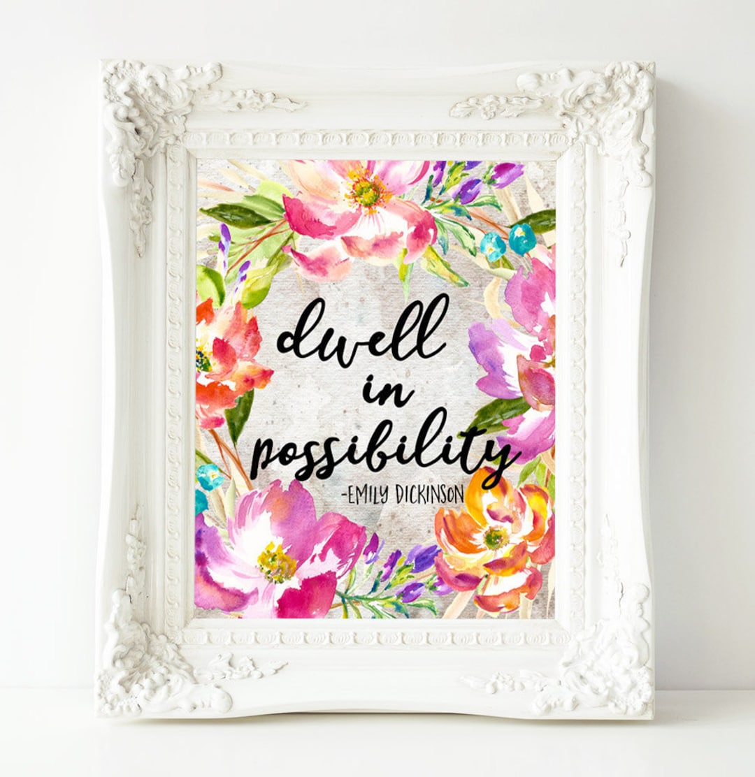 Printable Art, Emily Dickinson Quote, Dwell in Possibility Quote Art ...