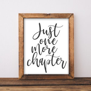 Just One More Chapter, Printable Wall Art, Book Lover Gift, Reading ...